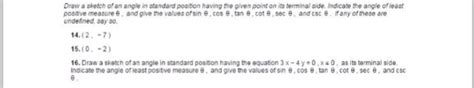 Solved Draw A Sketch Of An Angle In The Standard Position Chegg