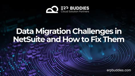 Data Migration Challenges In Netsuite And How To Fix Them