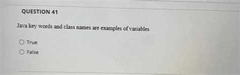 Solved Question 41 Java Key Words And Class Names Are
