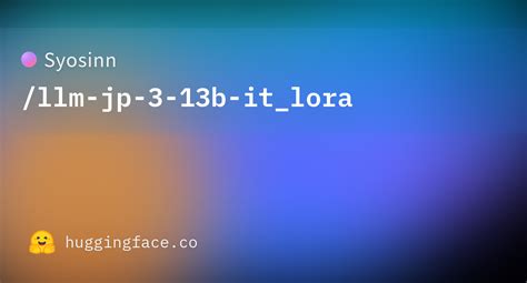 Syosinn Llm Jp B It Lora Hugging Face