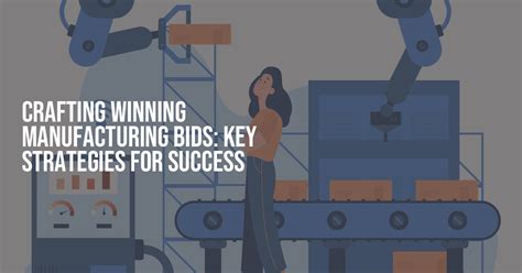 Crafting Winning Manufacturing Bids Key Strategies For Success