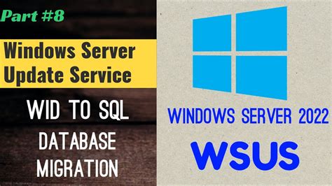 Microsoft Wsus Database Migration From Wid To Sql Windows Server 2022