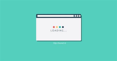 Cara Membuat Efek Loading Keren Di Dalam Blog Kored Id
