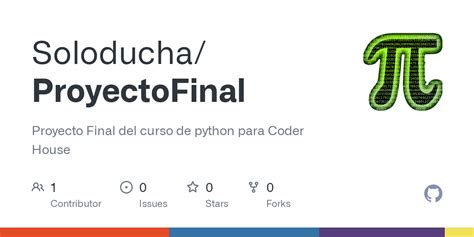 Github Soloduchaproyectofinal Proyecto Final Del Curso De Python Para Coder House