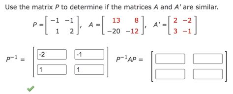 Solved Use The Matrix P To Determine If The Matrices A And Chegg Com