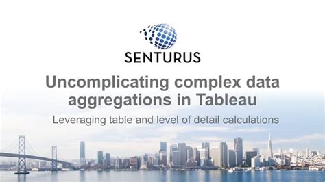 Uncomplicating Complex Data Aggregations In Tableau Pptx