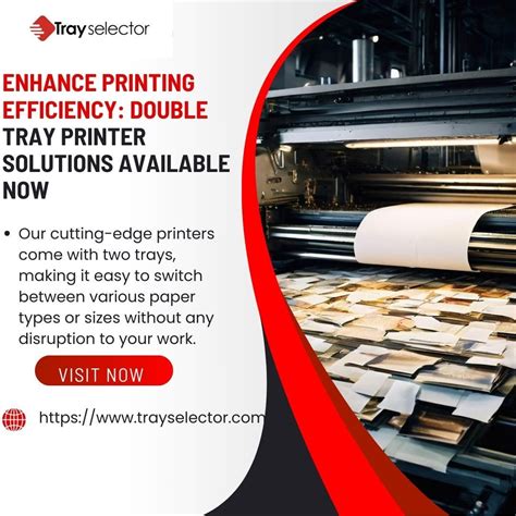 Enhance Printing Efficiency Double Tray Printer Solutions Available