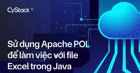 Sử Dụng Apache Poi để Làm Việc Với File Excel Trong Java Cystack Tutorial
