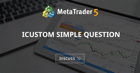 Icustom Simple Question Indices Mql4 And Metatrader 4 Mql4