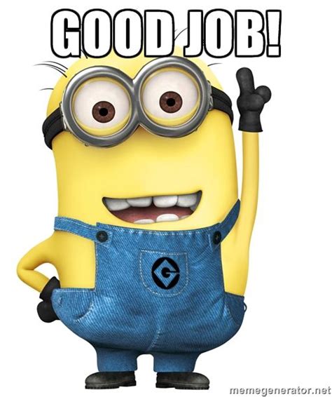 Good Job Funny Minion Memes Minion Love Quotes Minion Meme