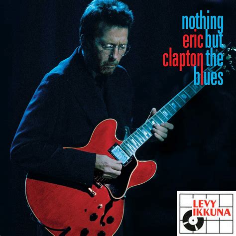 Eric Clapton Nothing But The Blues 2lp 2cd Blu Ray Box Set Blues Levyikkuna Slovenčina