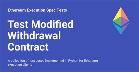 Test Modified Withdrawal Contract Ethereum Execution Spec Tests