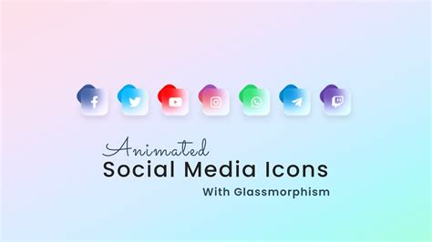 Animated Social Media Icons With Glassmorphism Html And Css Youtube