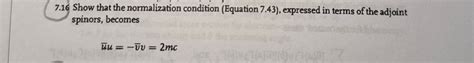 Solved 716 ﻿show That The Normalization Condition Equation