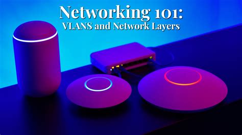 Networking 101 Vlans And Network Layers — Mccann Tech