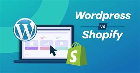 Shopify Vs Wordpress Significant Differences And The Winner