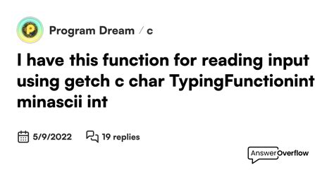 I Have This Function For Reading Input Using `getch` ```c Char