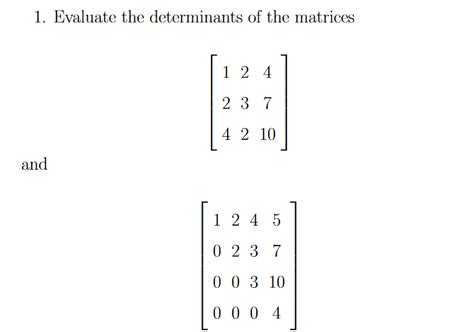 solved 1 evaluate the determinants of the matrices