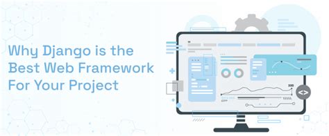 Why Django Is The Best Web Framework For Your Project
