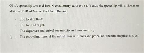 [solved] Q1 A Spaceship To Travel From Geostationary Earth