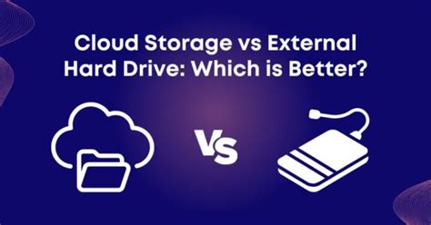 Cloud Storage Vs External Hard Drive Which Is Better