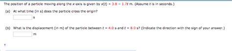 Solved The Position Of A Particle Moving Along The X Axis Is Chegg