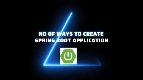 No Of Ways To Create Spring Boot Application By Naren YouTube