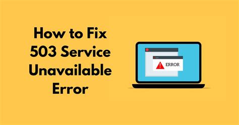 How To Fix 503 Service Unavailable Error In 7 Steps A Comprehensive