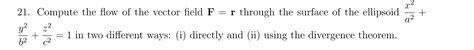 Solved Compute The Flow Of The Vector Field F R Through Chegg