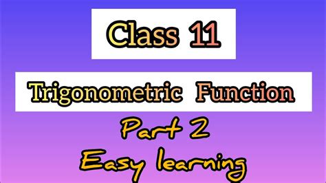 Class 11 Chapter 3 Part 2 Trigonometry Class 11 Trigonometry Youtube