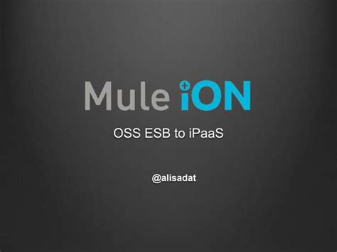 Mule Ion Oss Esb To Ipaas Ppt