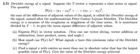 Solved 3 21 Dirichlet Energy Of A Signal Suppose The