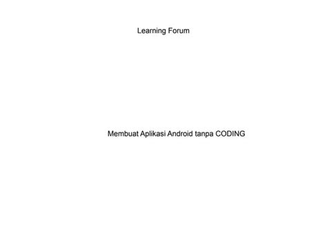 Android Tanpa Coding Ppt