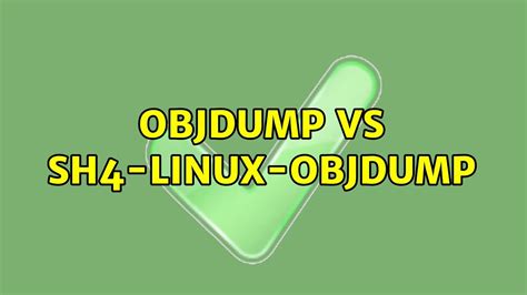 Unix And Linux Objdump Vs Sh4 Linux Objdump Youtube