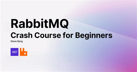 Rabbitmq Crash Course For Beginners The Ultimate Guide To Message