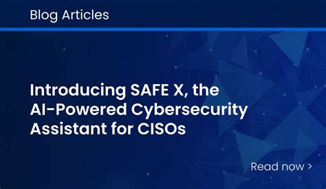 Introducing Safe X The Ai Powered Cybersecurity Assistant For Cisos Safe Security