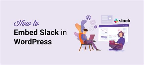 How To Embed Slack In WordPress 2 Minute Integration