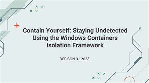 Daniel Avinoam Contain Yourself Staying Undetected Using The Windows Container Isolation