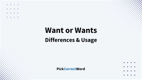 Want Or Wants How To Use Correctly
