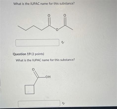 Solved What Is The IUPAC Name For This Substance Question Chegg Com