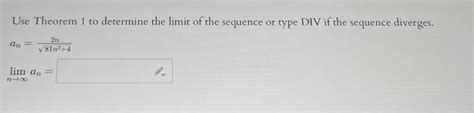 Solved Use Theorem 1 To Determine The Limit Of The Sequence