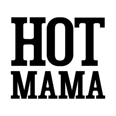 Hot Mama By Colorsplash Hot Mama Mama Quotes Hoodie Shirt
