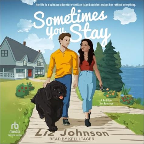 Sometimes You Stay A Red Door Inn Romance By Liz Johnson Goodreads