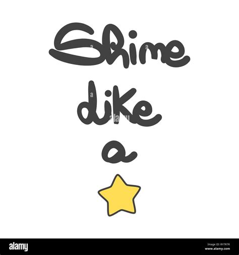 Cute Hand Drawn Lettering Shine Like A Star Text Vector Card Stock Vector Image And Art Alamy