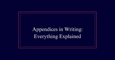 Appendices In Writing Everything Explained Start Earnings