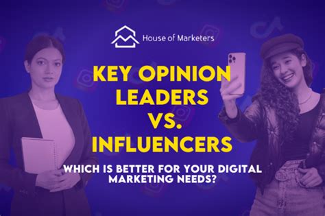 Kols Or Influencers Choosing The Right Voice House Of Marketers