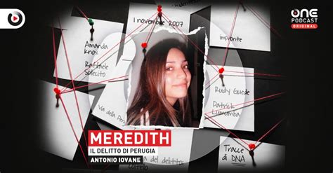 Omicidio Meredith Kercher Il Podcast Che Ricostruisce La Vicenda