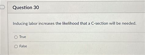 Solved Question 30inducing Labor Increases The Likelihood