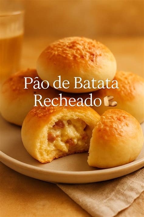 Pão De Batata Recheado 凜 65 Minutos De Preparo Receita Fácil Receitas Do Blog Do Lago
