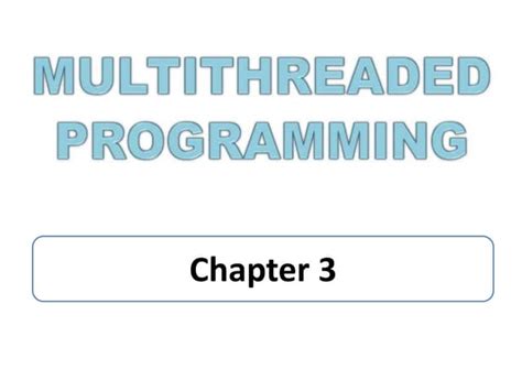 Chapter 3 Multi Threading In Javapptx Programming Languages Computing